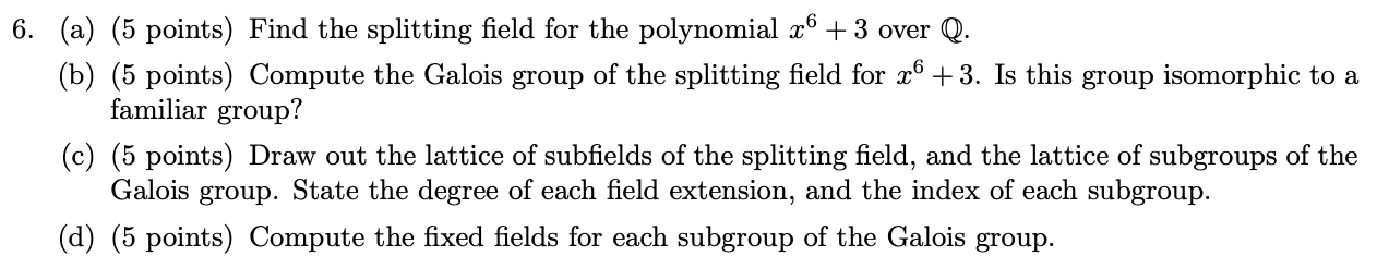 Solved 6. (a) (5 points) Find the splitting field for the | Chegg.com