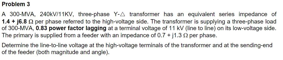 Solved Problem 3 A 300-MVA, 240kV/11KV, three-phase Y-A | Chegg.com