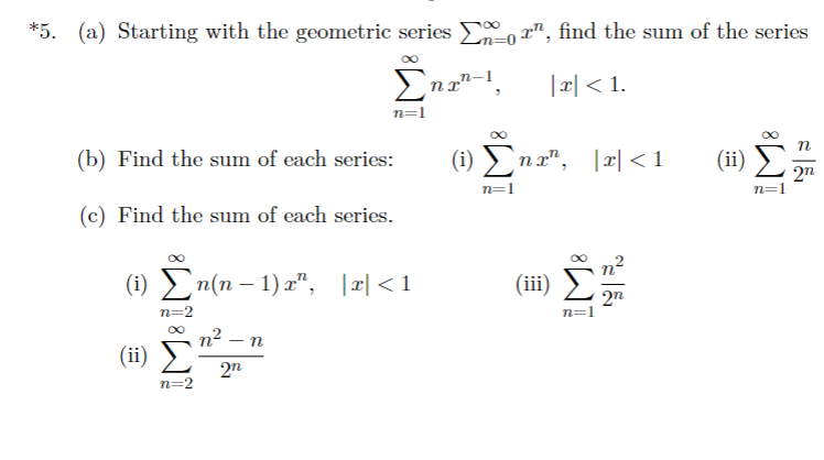 Solved *5. (a) Starting with the geometric series ∑n=0∞xn, | Chegg.com
