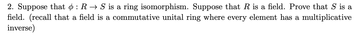 Solved Suppose that φ:R→S is ﻿a ring isomorphism. Suppose | Chegg.com