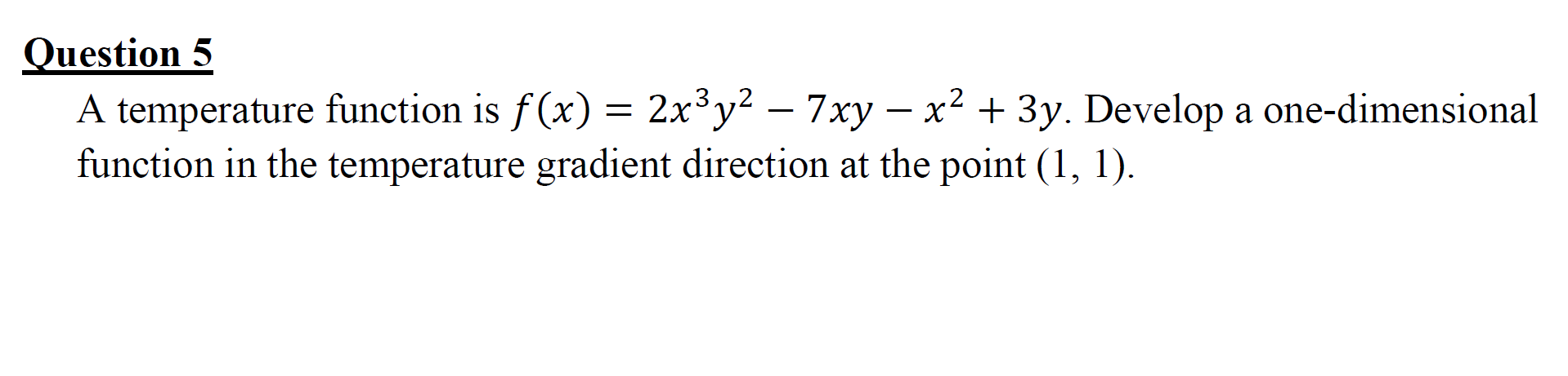Solved A temperature function is f(x)=2x3y2−7xy−x2+3y. | Chegg.com