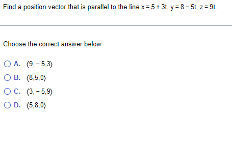 Solved Find a position vector that is parallel to the line | Chegg.com