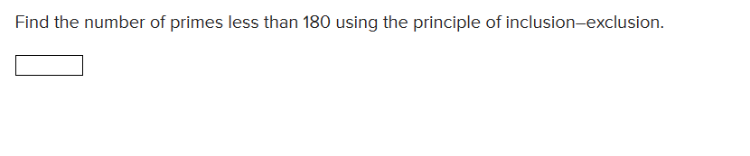 Solved Find the number of primes less than 180 using the | Chegg.com