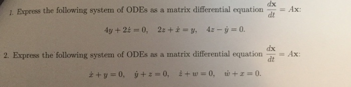 Solved dx dt 1. Express the following system of ODEs as a | Chegg.com
