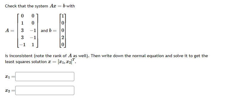 Solved Check that the system Ax=b ﻿withA=[00103-13-1-11] | Chegg.com