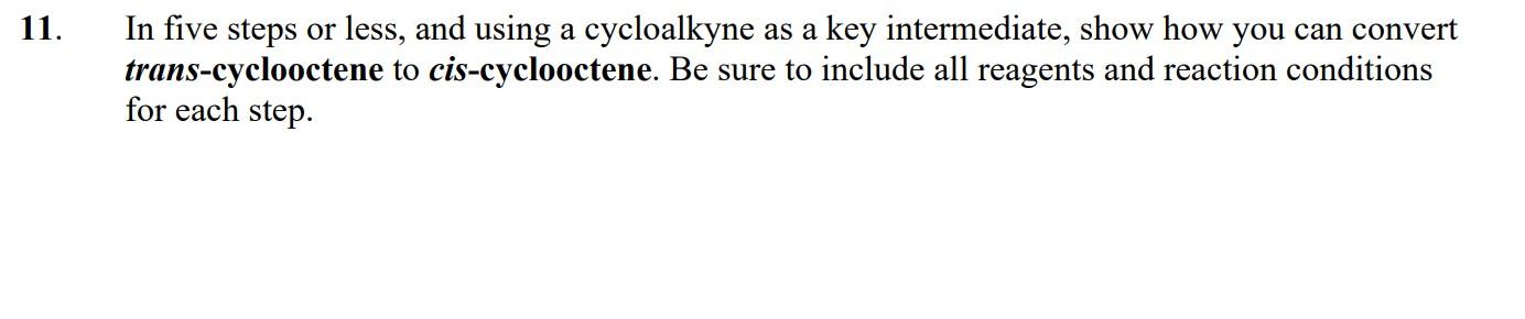 Solved 11. In five steps or less, and using a cycloalkyne as | Chegg.com