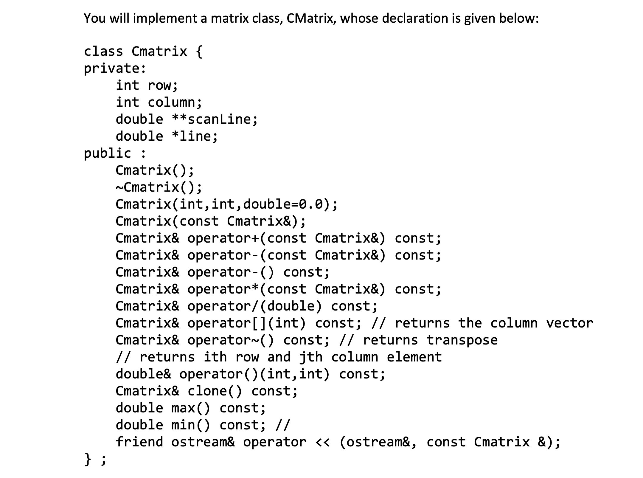 Solved You will implement a matrix class, CMatrix, whose | Chegg.com