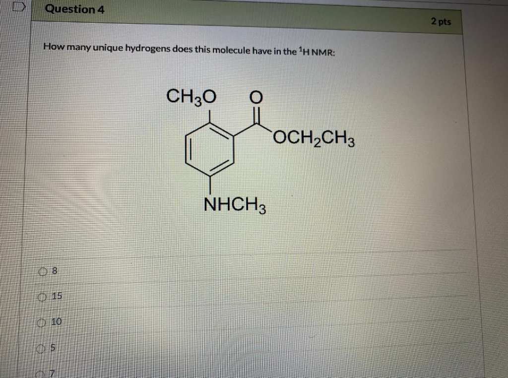 Solved Question 4 2 pts How many unique hydrogens does this | Chegg.com