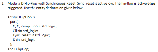 Solved Model a D Flip-Flop with Synchronous Reset. | Chegg.com