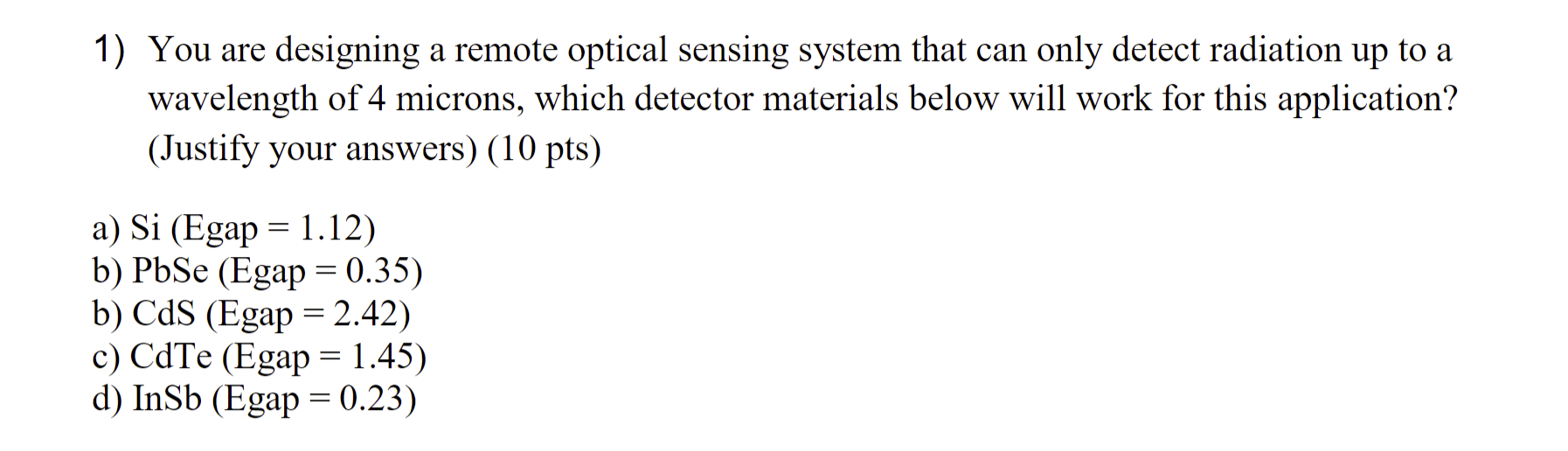 Solved 1) You are designing a remote optical sensing system | Chegg.com