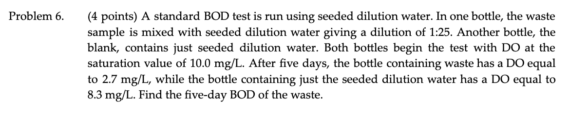 Solved (4 points) A standard BOD test is run using seeded | Chegg.com