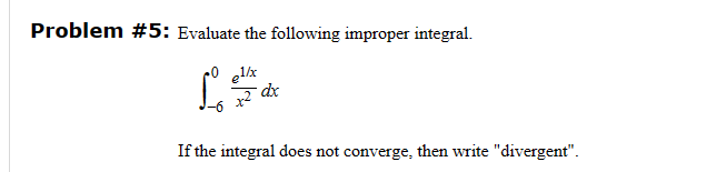 Solved Problem \#5: Evaluate the following improper | Chegg.com