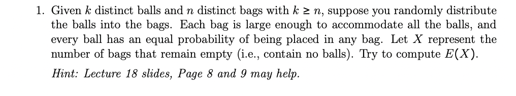 Solved Given k distinct balls and n distinct bags with k≥n, | Chegg.com