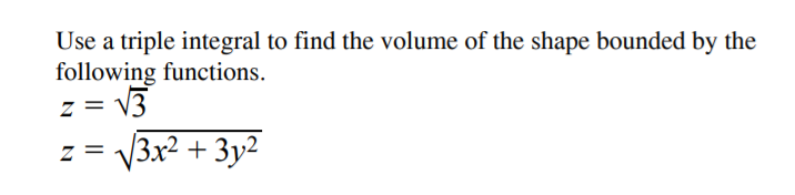 Solved Use a triple integral to find the volume of the shape | Chegg.com