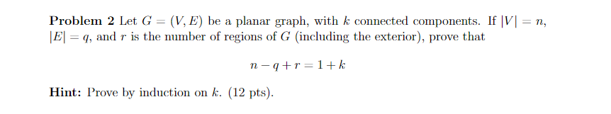 Solved Problem 2 Let G = (V, E) be a planar graph, with k | Chegg.com