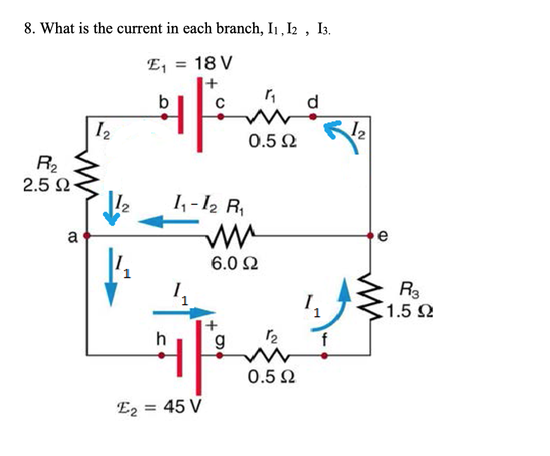 Solved 8. What is the current in each branch, I1, I2 , 13. | Chegg.com