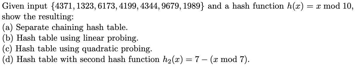 Solved Given input {4371, 1323, 6173, 4199, 4344, 9679, | Chegg.com