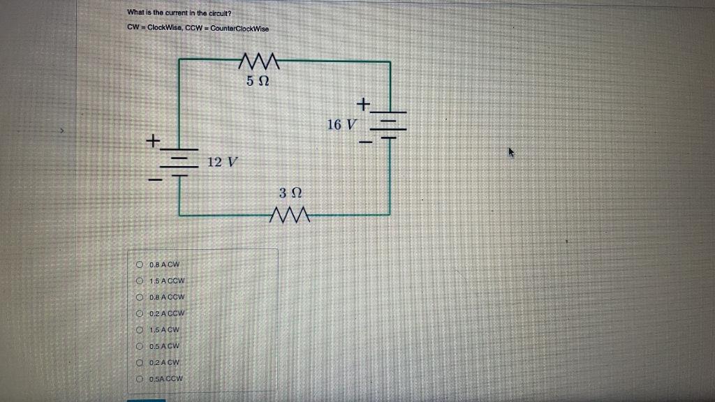 Solved What is the current in the circult? CW-ClockWise, CCW | Chegg.com