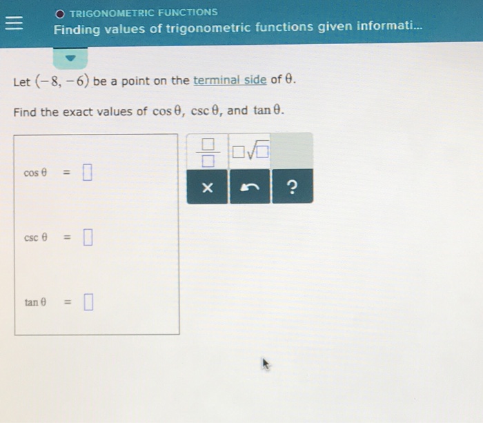 Solved O TRIGONOMETRIC FUNCTIONS Finding values of | Chegg.com