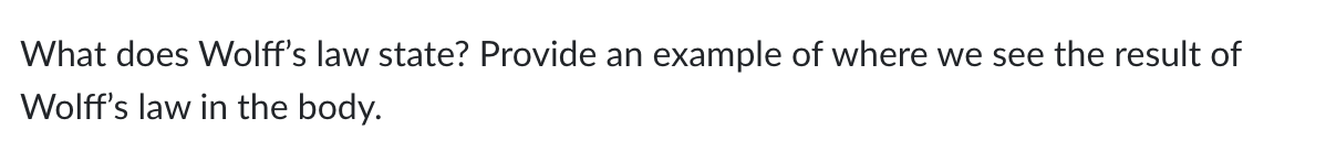 Solved What does Wolff's law state? Provide an example of | Chegg.com Solved What does Wolff's law state? Provide an example of | Chegg.com