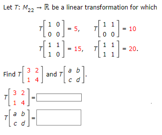Solved Let T:M22→R ﻿be a linear transformation for | Chegg.com