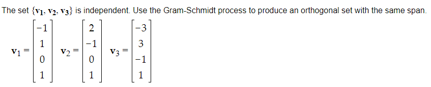 Solved The set (v1, V2- v3) is independent. Use the | Chegg.com