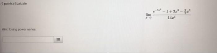 Solved (6 points) Evaluate 142 Hint Using power series | Chegg.com