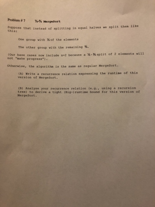 Solved Problem # 7 %-% Mergesort suppose that instead of | Chegg.com