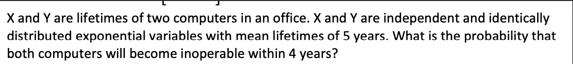 Solved X and Y are lifetimes of two computers in an office. | Chegg.com