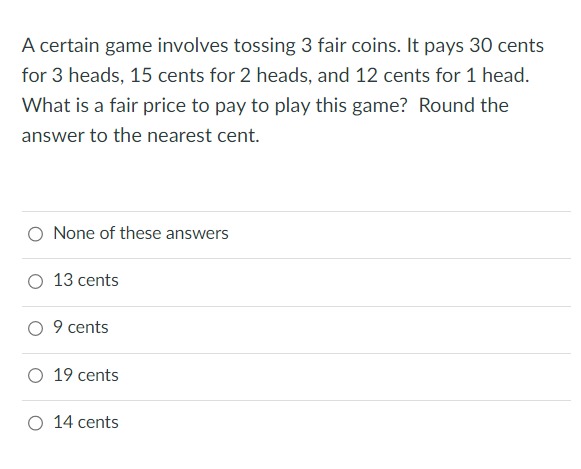 Solved A certain game involves tossing 3 fair coins. It pays | Chegg.com