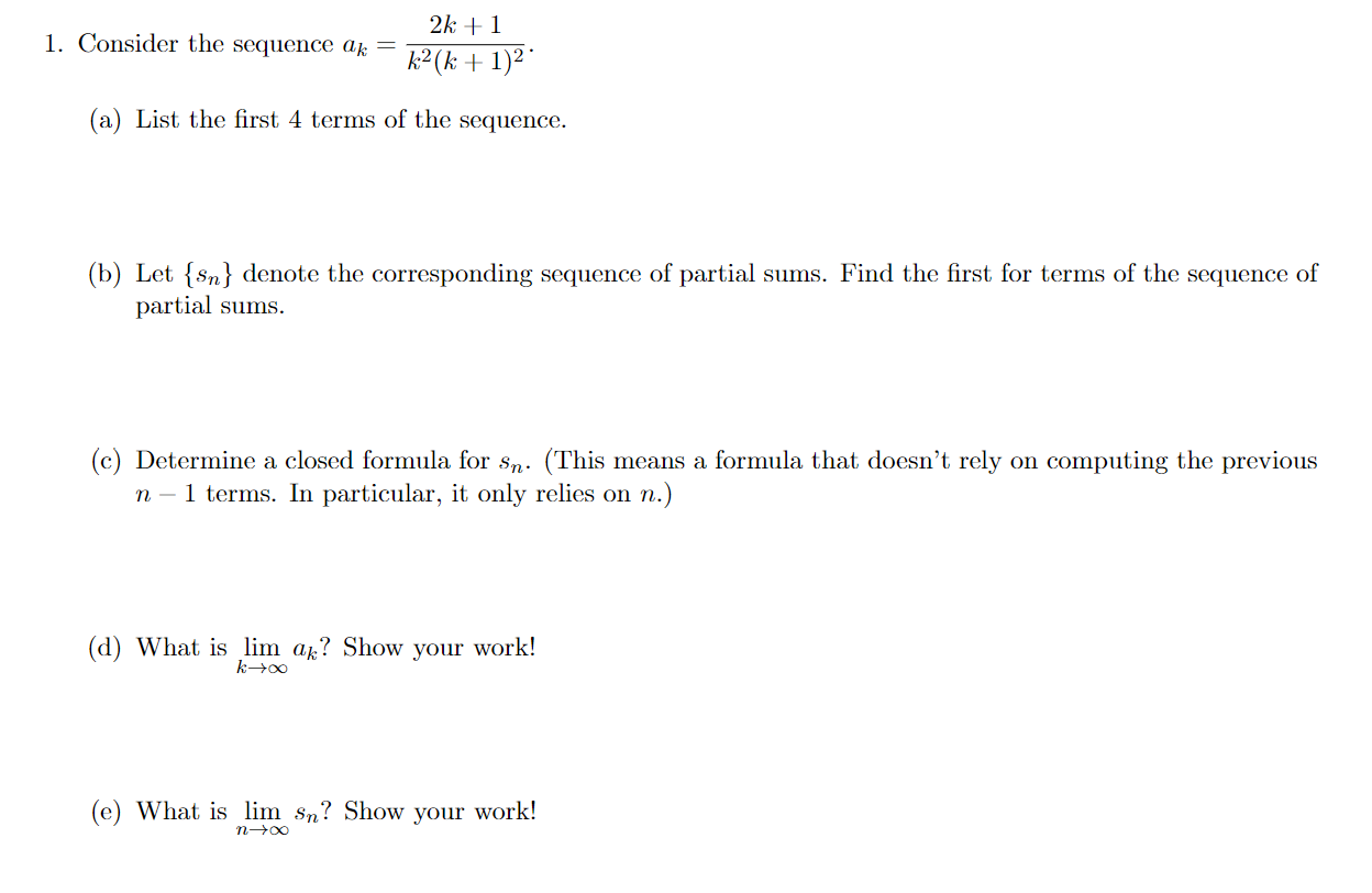 Solved 1. Consider the sequence ak 2k +1 k20k + 1)2 (a) List | Chegg.com