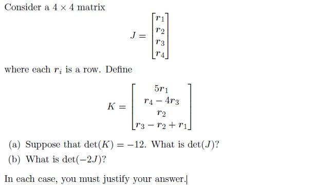 Solved Consider a 4×4 matrix J=⎣⎡r1r2r3r4⎦⎤ where each ri is | Chegg.com