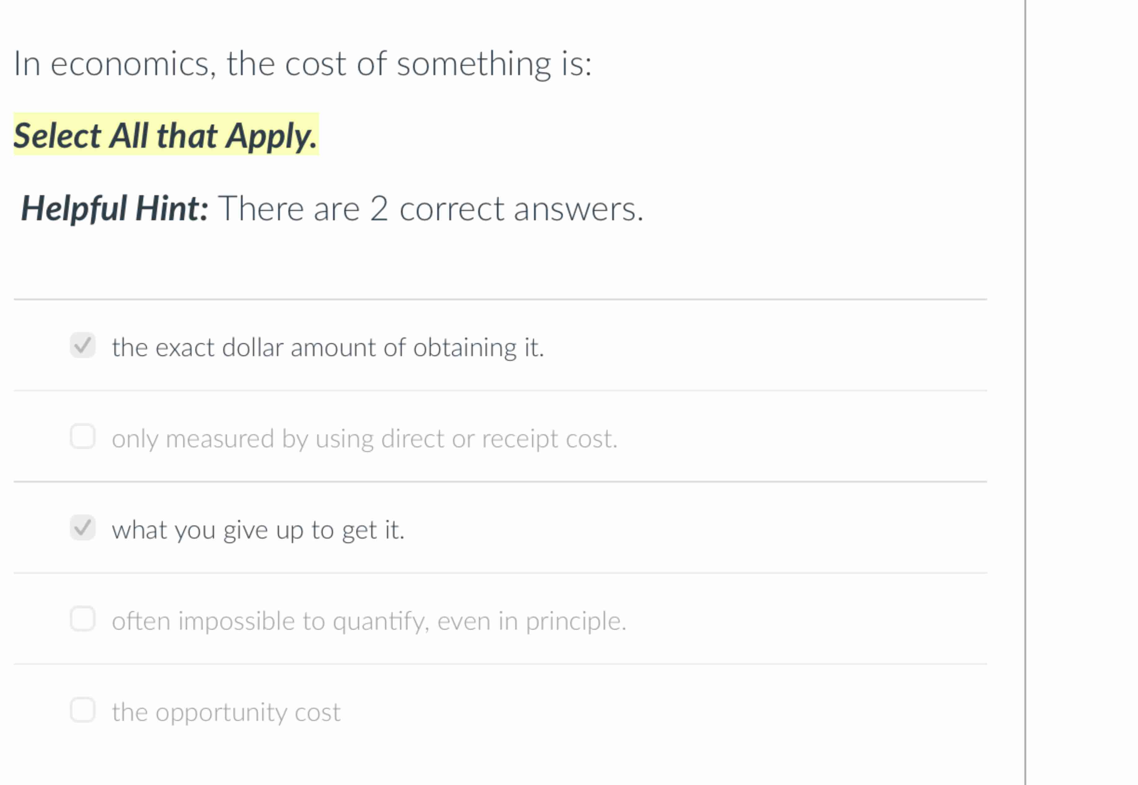 Solved In economics, the cost of something is:Select All | Chegg.com