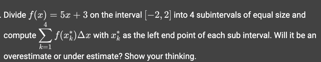 Solved Divide f(x)=5x+3 on the interval [−2,2] into 4 | Chegg.com