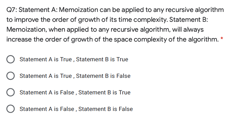 Solved Q7: Statement A: Memoization can be applied to any | Chegg.com