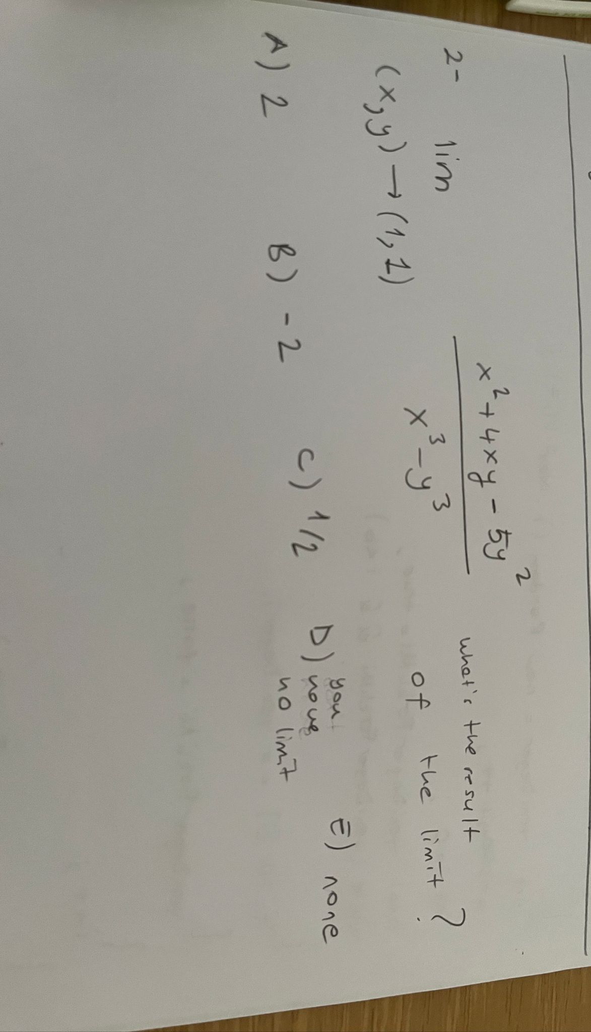 Solved Lim X Y → 1 1 X3−y3x2 4xy−5y2 A 2 C 1 2 D You Ner