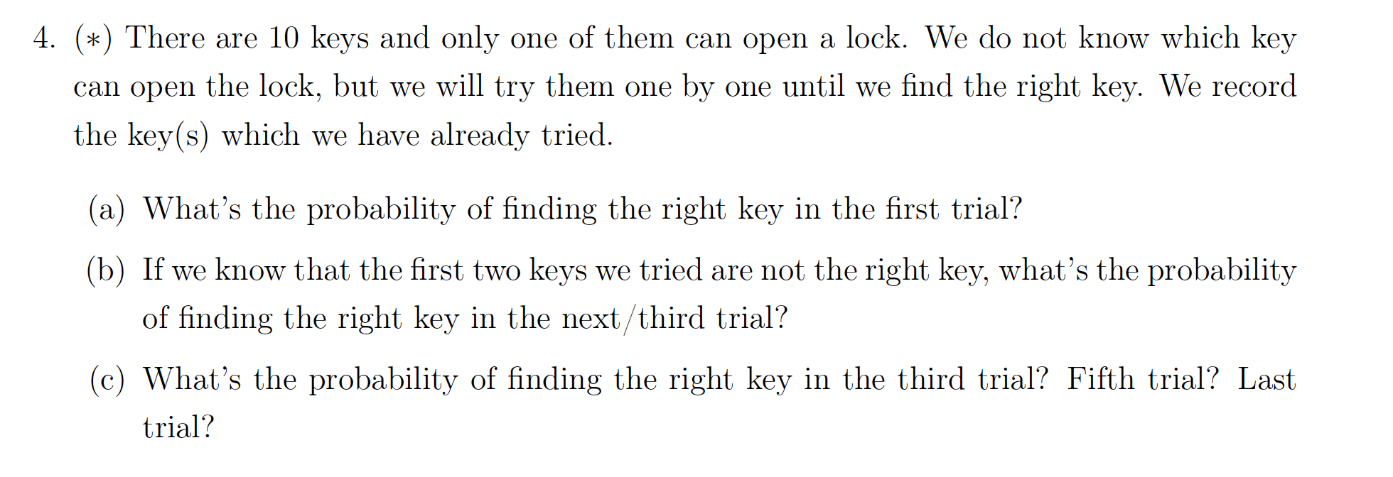 Solved 4. (*) There are 10 keys and only one of them can | Chegg.com