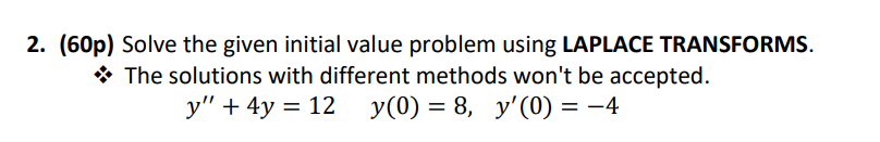 Solved 2. (60p) Solve the given initial value problem using | Chegg.com