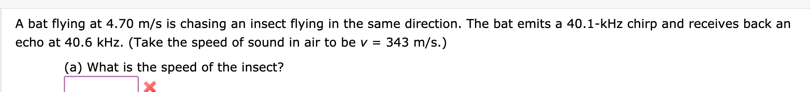 Solved A bat flying at 4.70 m/s is chasing an insect flying | Chegg.com