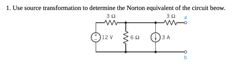 Solved 1. Use source transformation to determine the Norton | Chegg.com