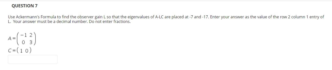 Solved QUESTION 7 Use Ackermann's Formula to find the | Chegg.com