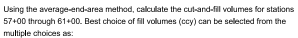 Solved Using the average-end-area method, calculate the | Chegg.com