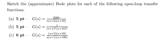 Solved Sketch the (approximate) Bode plots for each of the | Chegg.com
