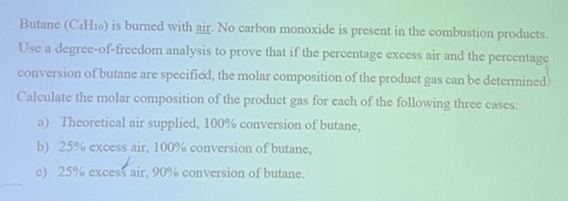 Solved Butane (C4H10) ﻿is bumed with air. No carbon monoxide | Chegg.com