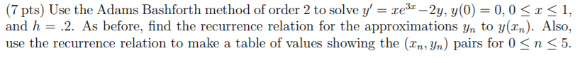 Solved (7 pts) Use the Adams Bashforth method of order 2 to | Chegg.com