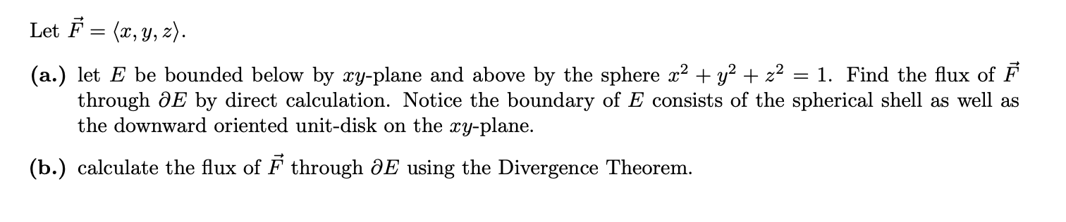 Solved Let vec(F)=(:x,y,z:).(a.) ﻿let E ﻿be bounded below by | Chegg.com