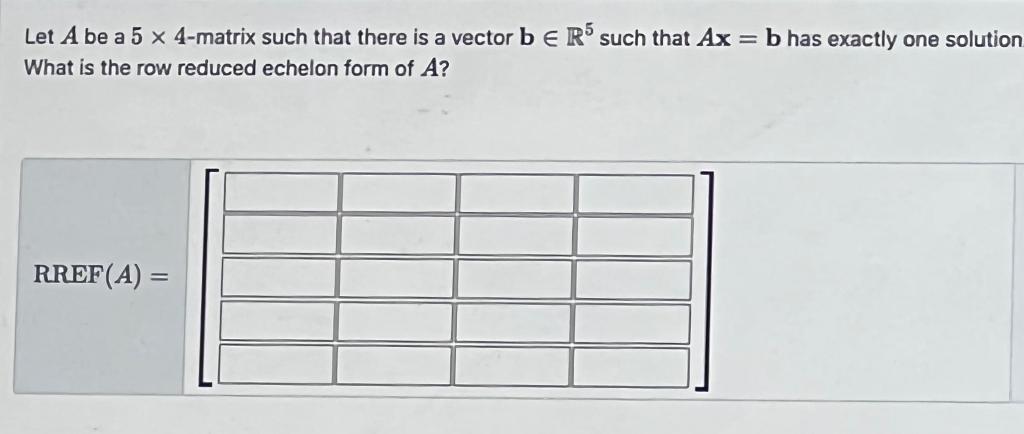 Solved Let A be a 5 x 4-matrix such that there is a vector | Chegg.com