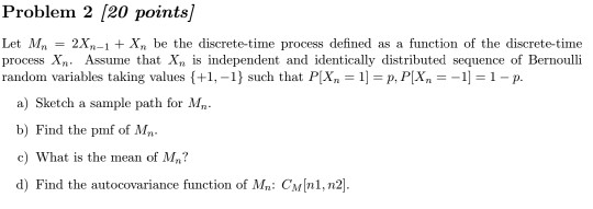 Problem 2 [20 points] Let Mn-2Xn-1 X be the | Chegg.com