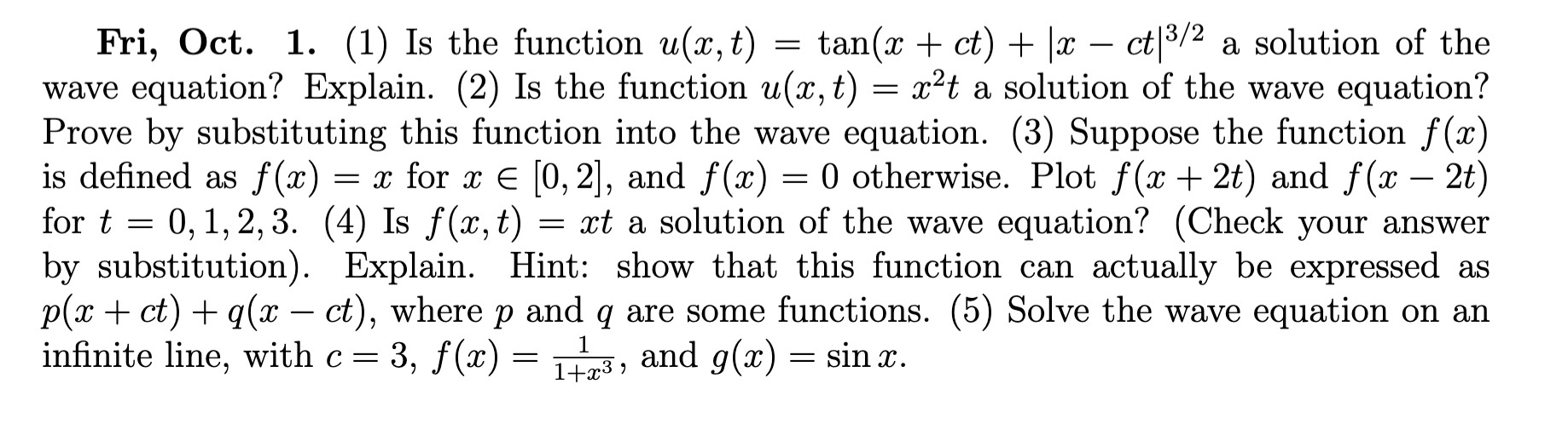 Solved Fri, Oct. 1. (1) Is the function u(x, t) = tan(x + | Chegg.com