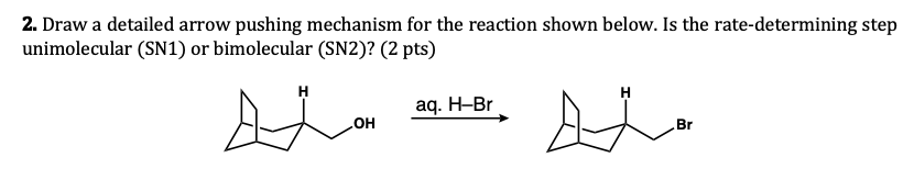 Solved 2. Draw a detailed arrow pushing mechanism for the | Chegg.com